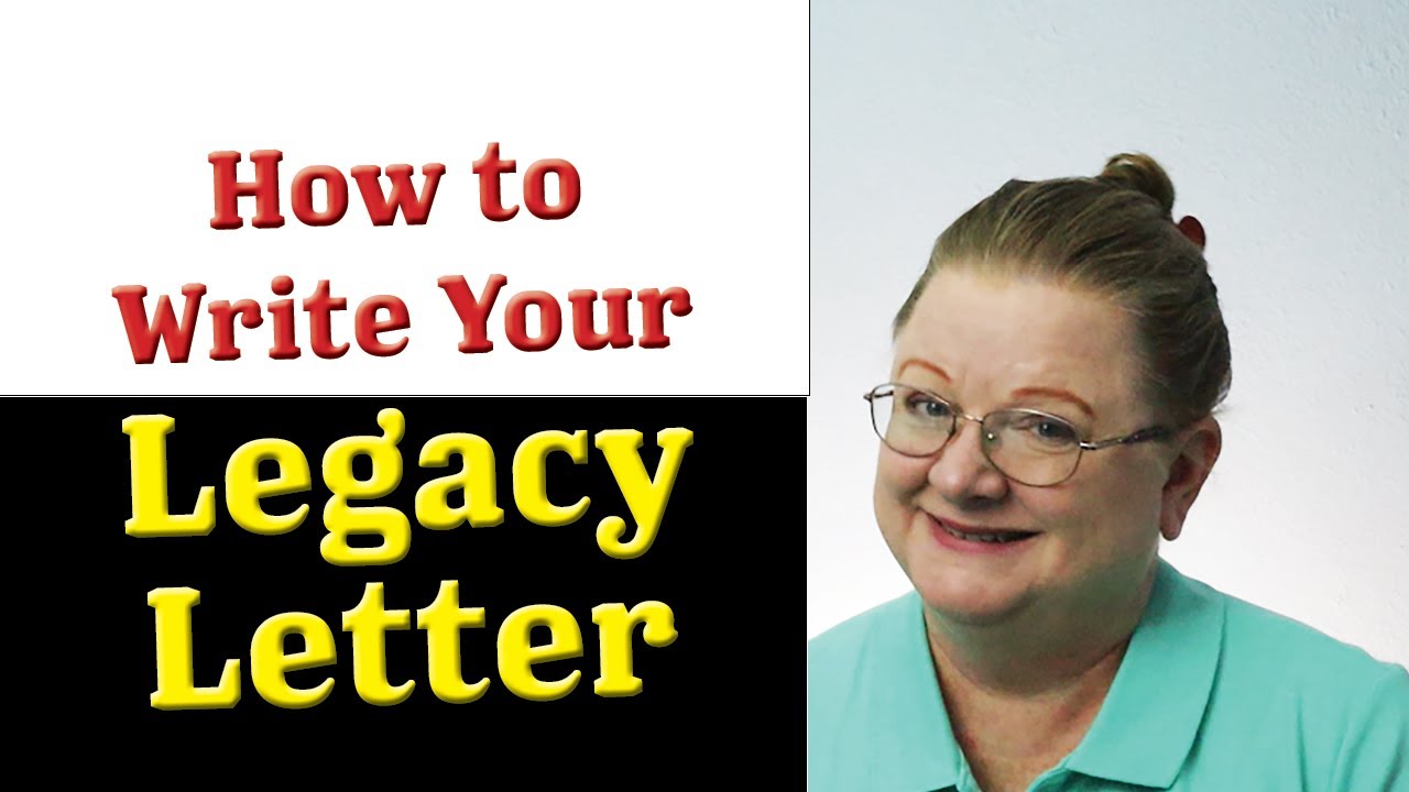 How to Write Your Legacy Letter: What you Leave Behind: Leaving a ...