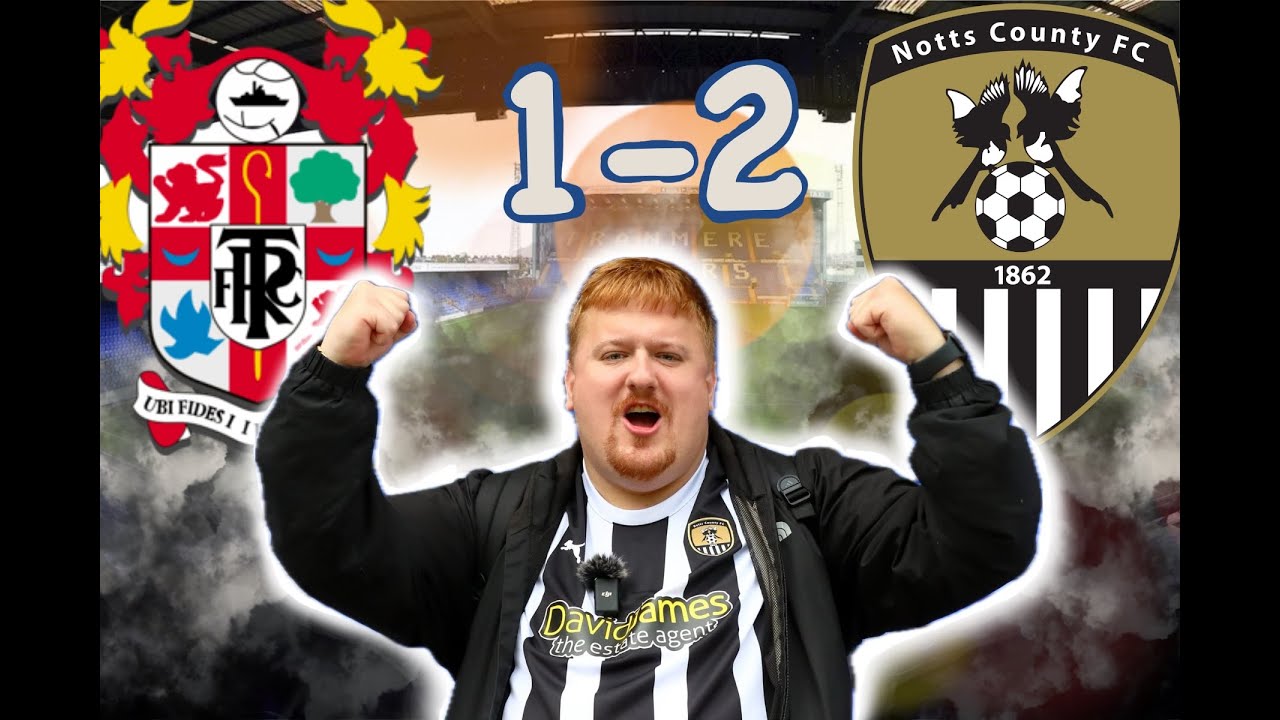 Tranmere Rover 1-2 Notts County - WHAT A RESPONSE !! - Great Win - YouTube