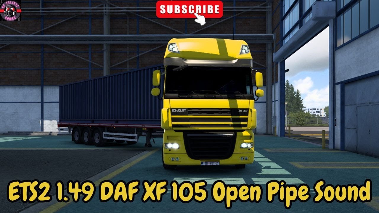 ETS2 1.49 DAF XF 105 Open Pipe Sound Mod - Euro Truck Simulator 2 Mod ...
