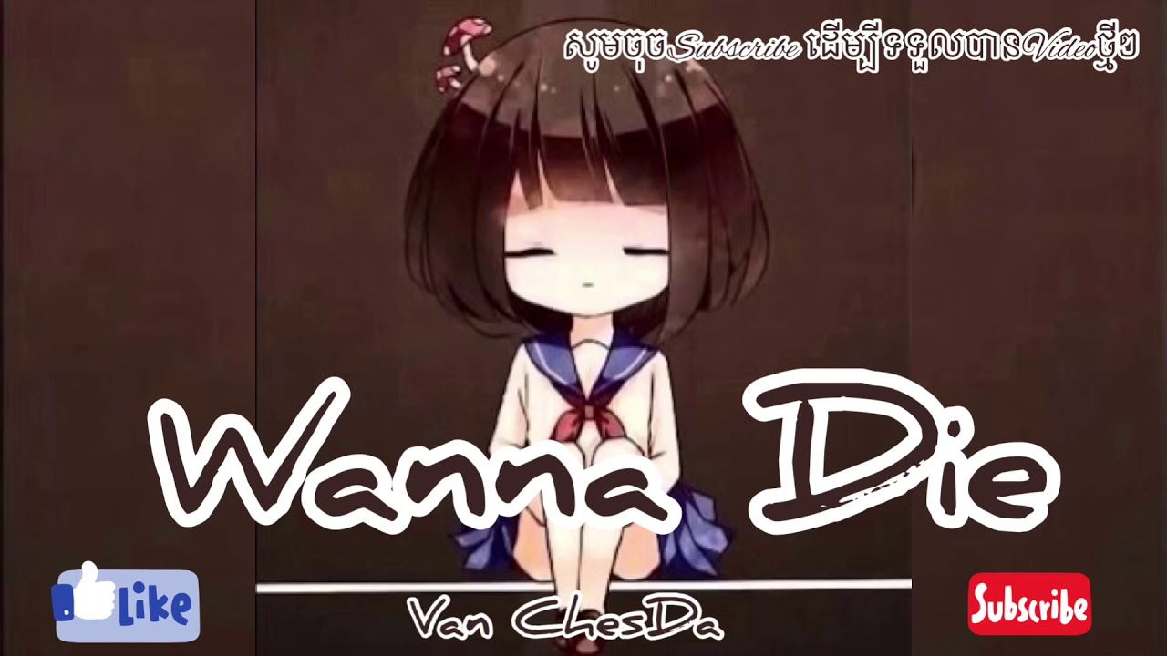 VAN CHESDA - WANNA DIE || ចង់ស្លាប់ (Lyric) - YouTube
