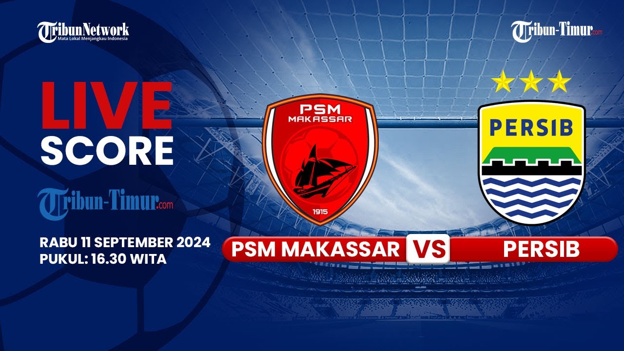 🔴 PSM MAKASSAR VS PERSIB BANDUNG - LIVE SCORE LIGA 1 - YouTube