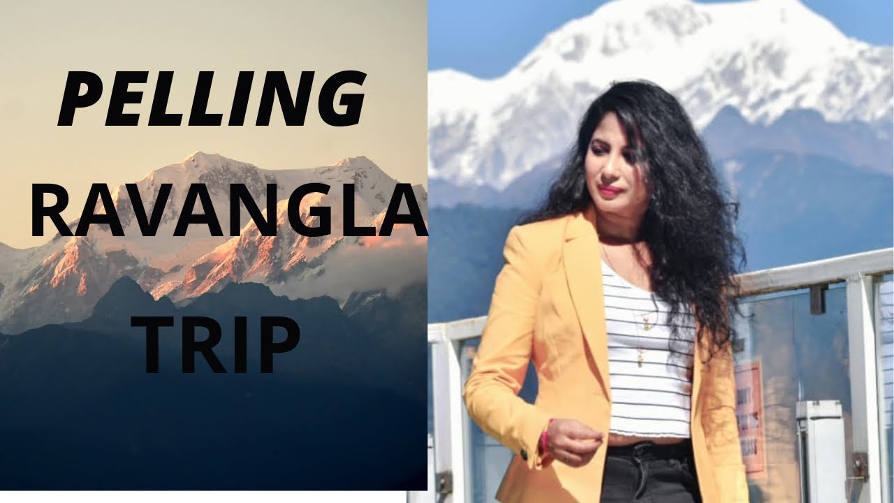PELLING AND RAVANGLA TRIP ||VLOG VIDEO ||ANUJA SHARAN - YouTube