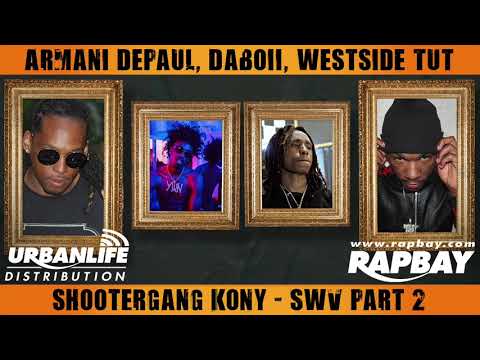 Armani DePaul, Daboii, Westside Tut & Shootergang Kony - SWV Part 2