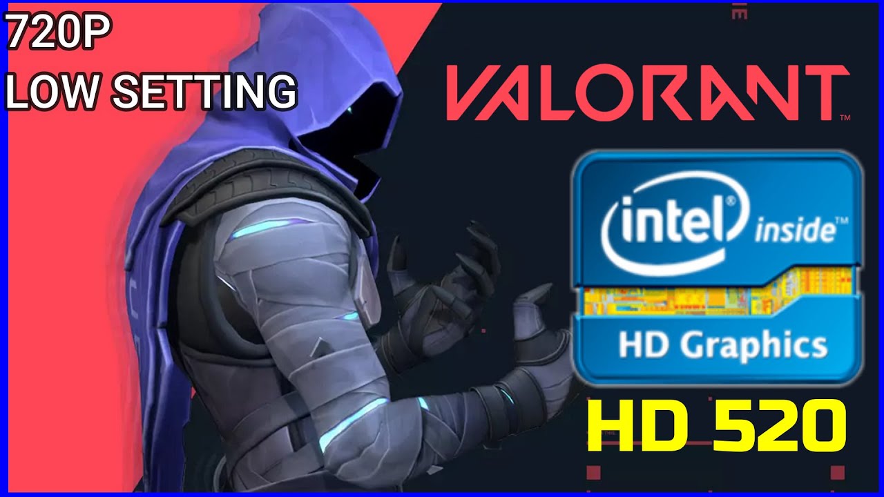 VALORANT intel HD 520 gameplay 2021 | 720p low settings - YouTube