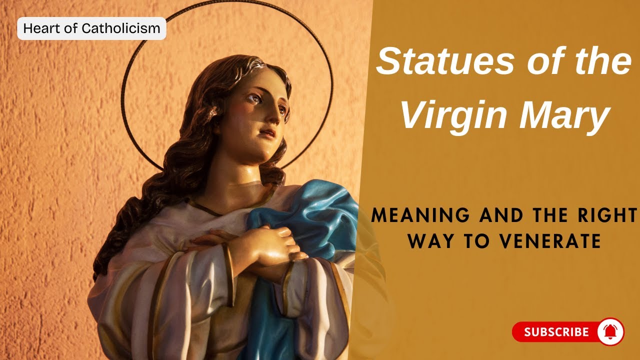 Catholicism 21: Statues of the Virgin Mary – Meaning and the Right Way ...