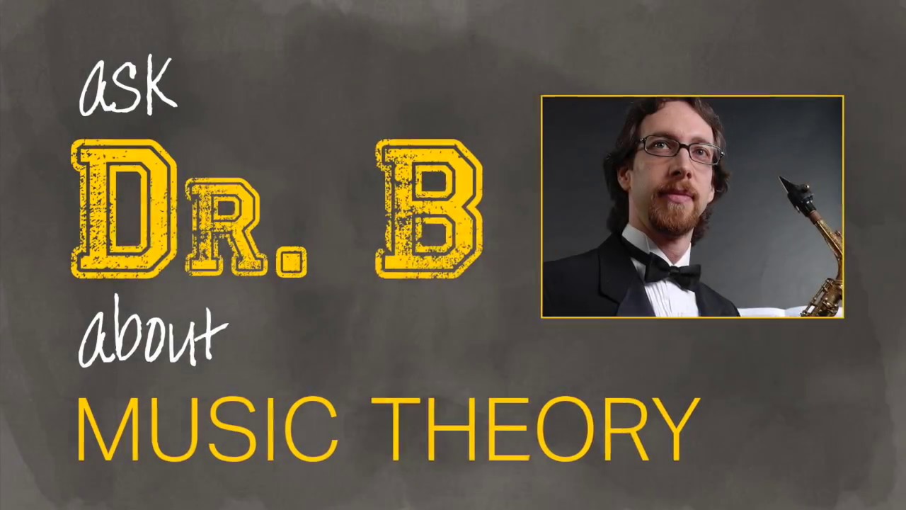 Ask Dr. B About Music Theory, Episode 4 ("Bite Size" Music Theory ...
