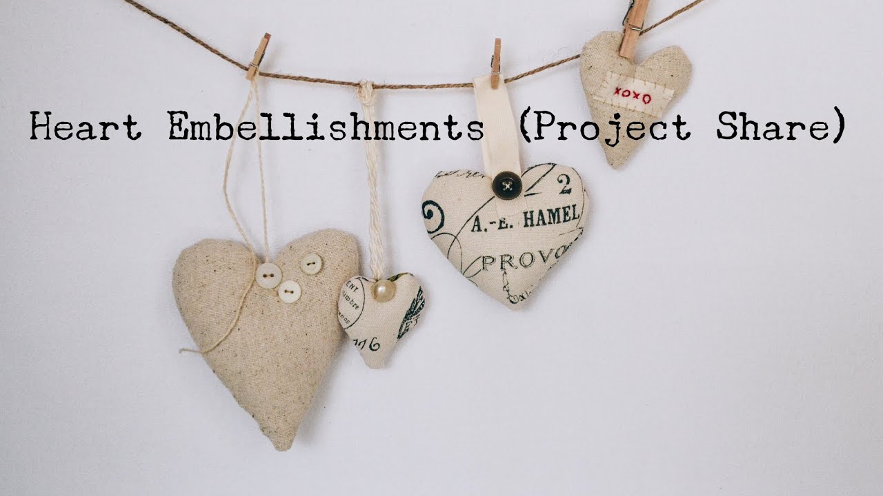 Heart Embellishments (Project Share) - YouTube