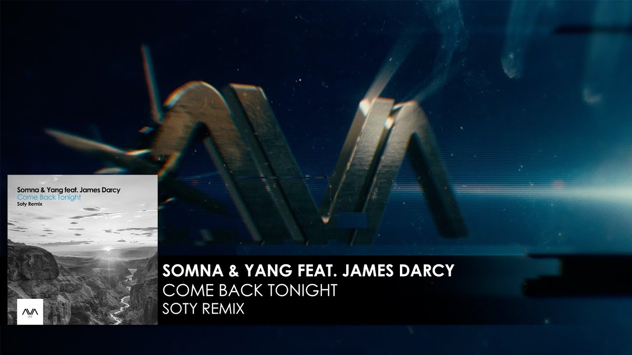 Somna & Yang featuring James Darcy Come Back Tonight Soty Remix - YouTube
