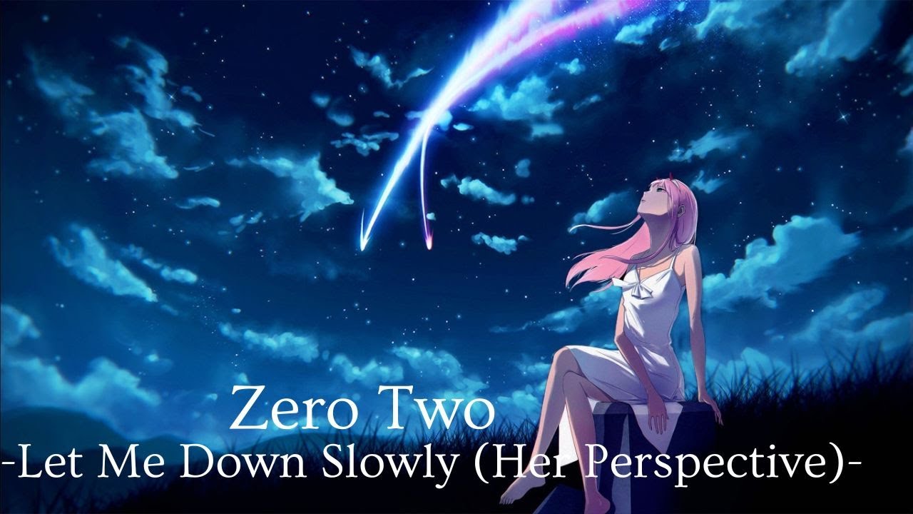 Zero Two -Let Me Down Slowly (Her Perspective)(Nightcore)- - YouTube