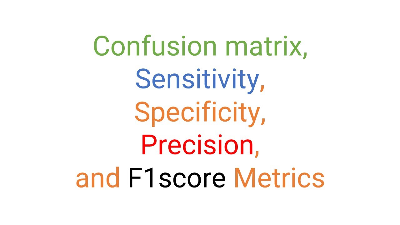 15- Confusion matrix, Sensitivity, Specificity, Precision, and F1score ...