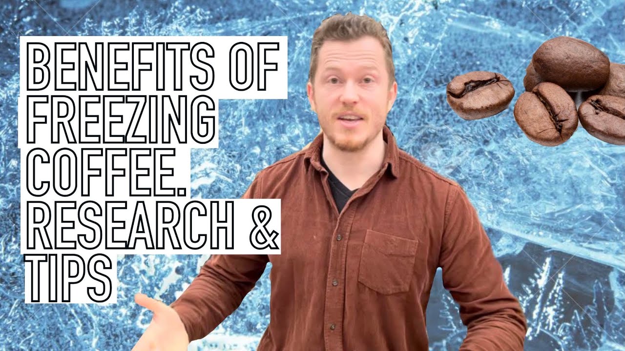 Benefits of Freezing Coffee. Research and tips - YouTube