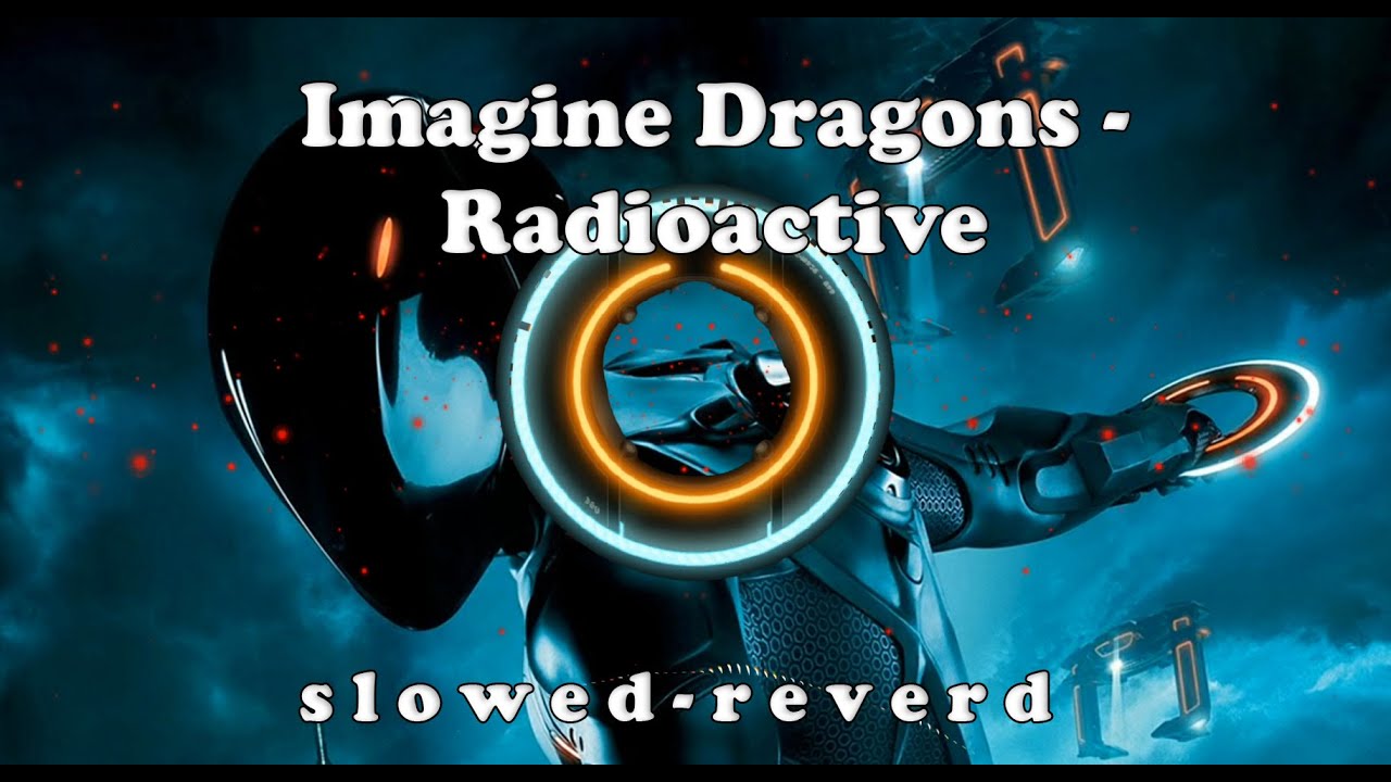 Imagine Dragons - Radioactive (s l o w e d + r e v e r d) - YouTube