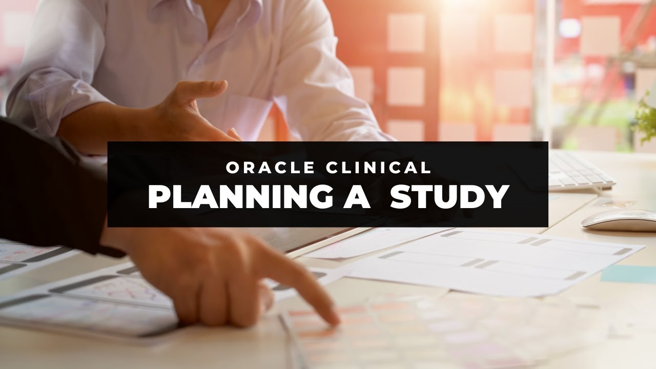 Planning a Clinical Study in Oracle Clinical - YouTube
