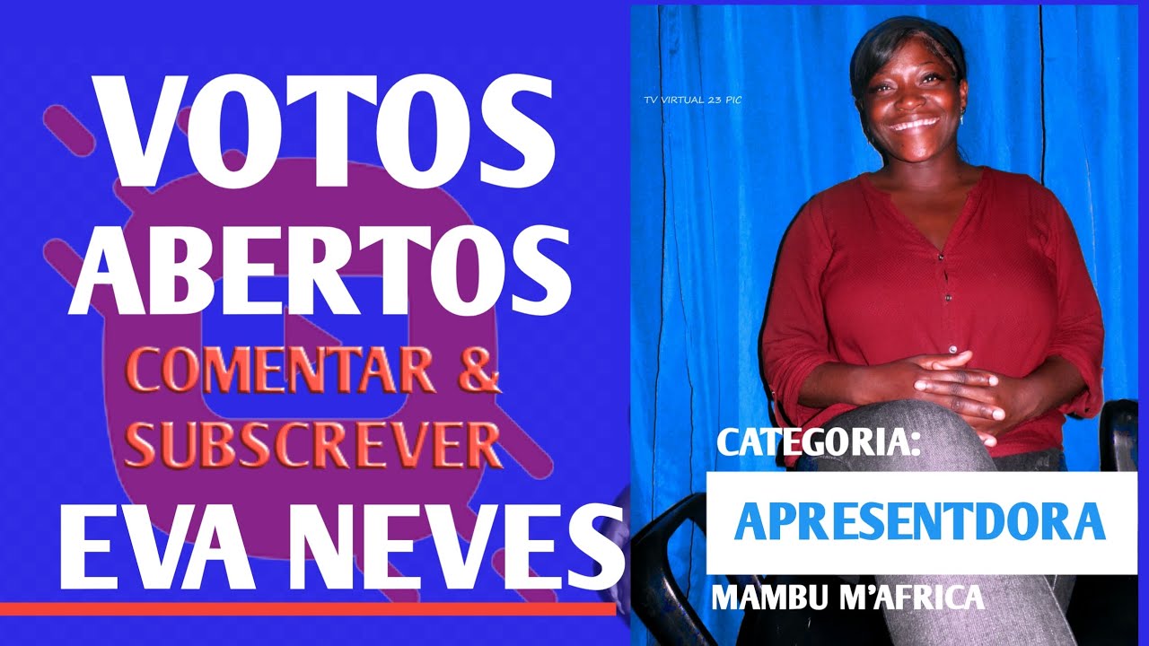 PARA VOTAR NA EVA NEVES BASTA COMENTAR O NOME DELA E SUBSCREVER-SE NO ...