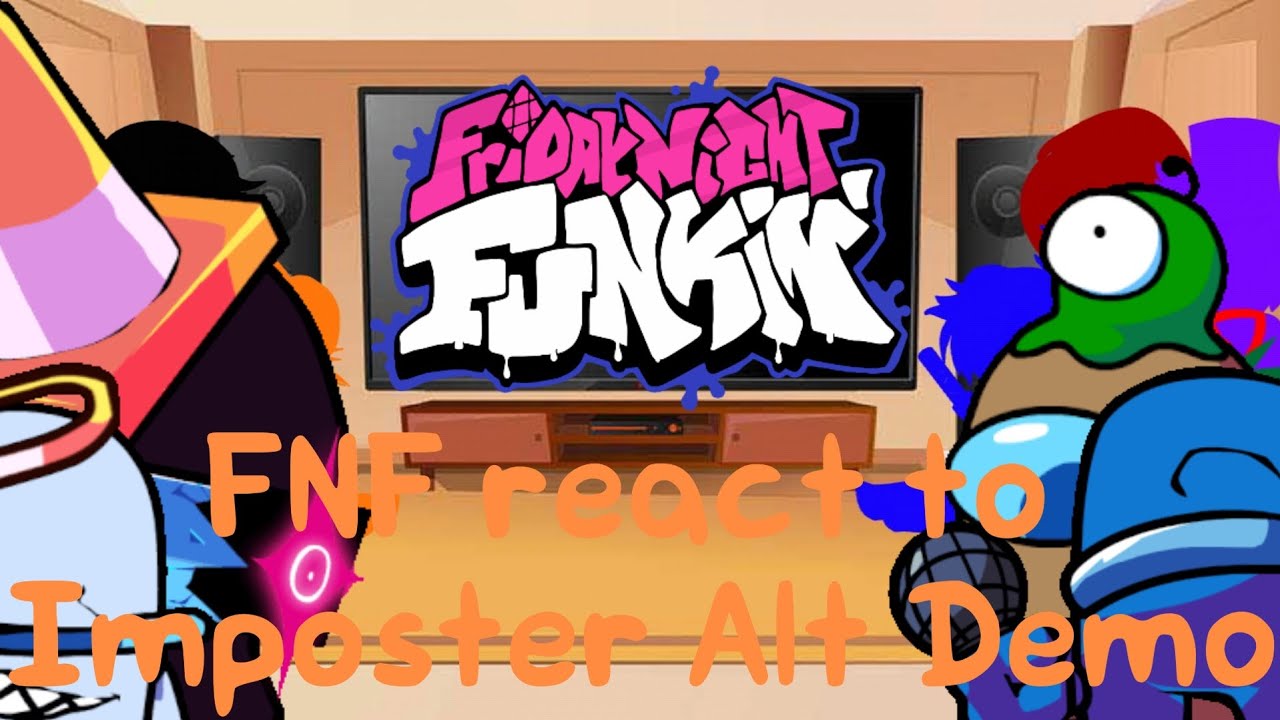 FNF react to Imposter Alt Demo || FRIDAY NIGHT FUNKIN - YouTube