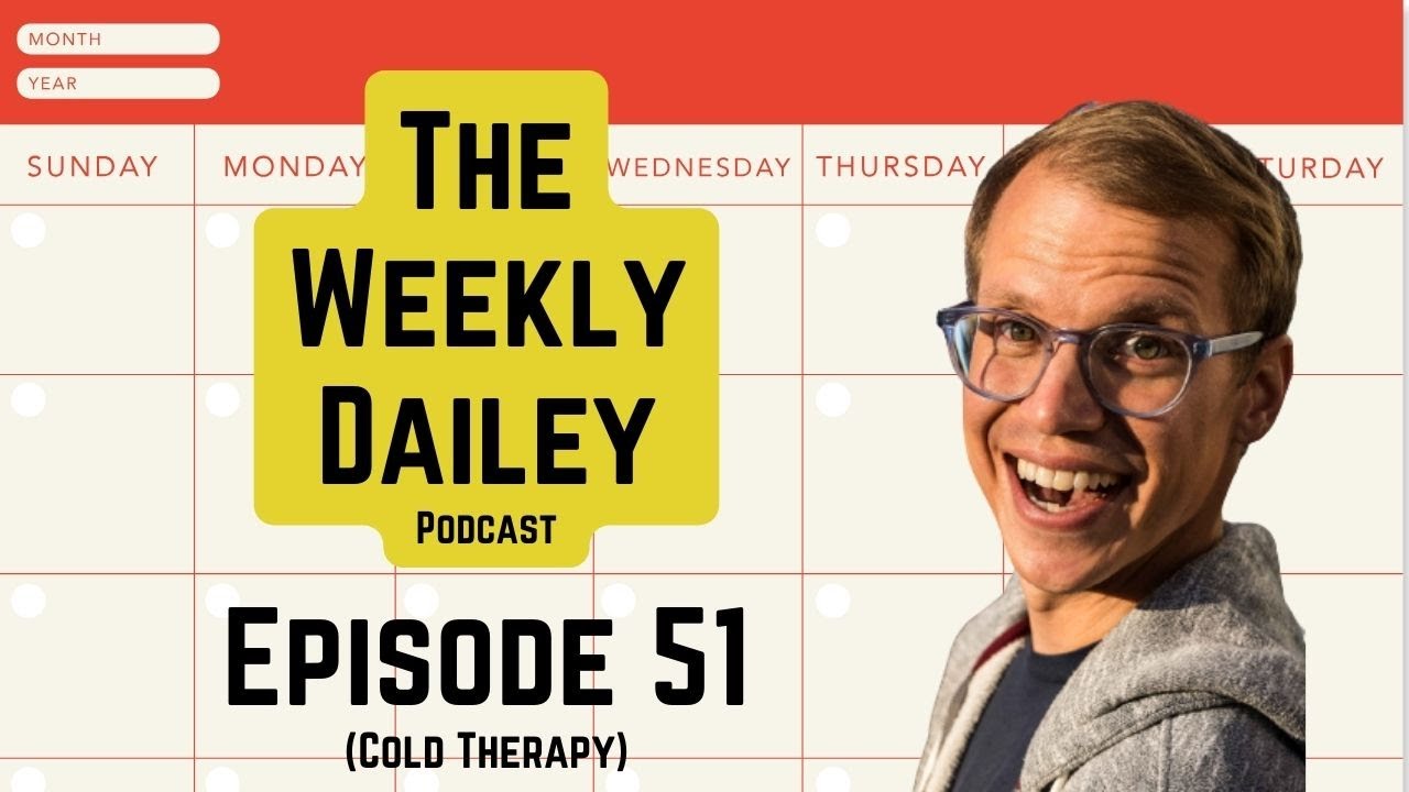 Ep. 51 (Cold Therapy) - The Weekly Dailey Podcast - YouTube