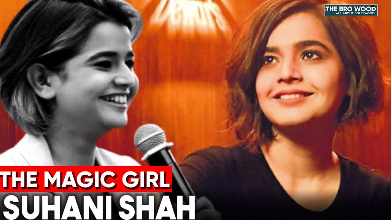 Suhani Shah Biography | Unknown Facts | Suhani Shah | Magic | THE BRO ...