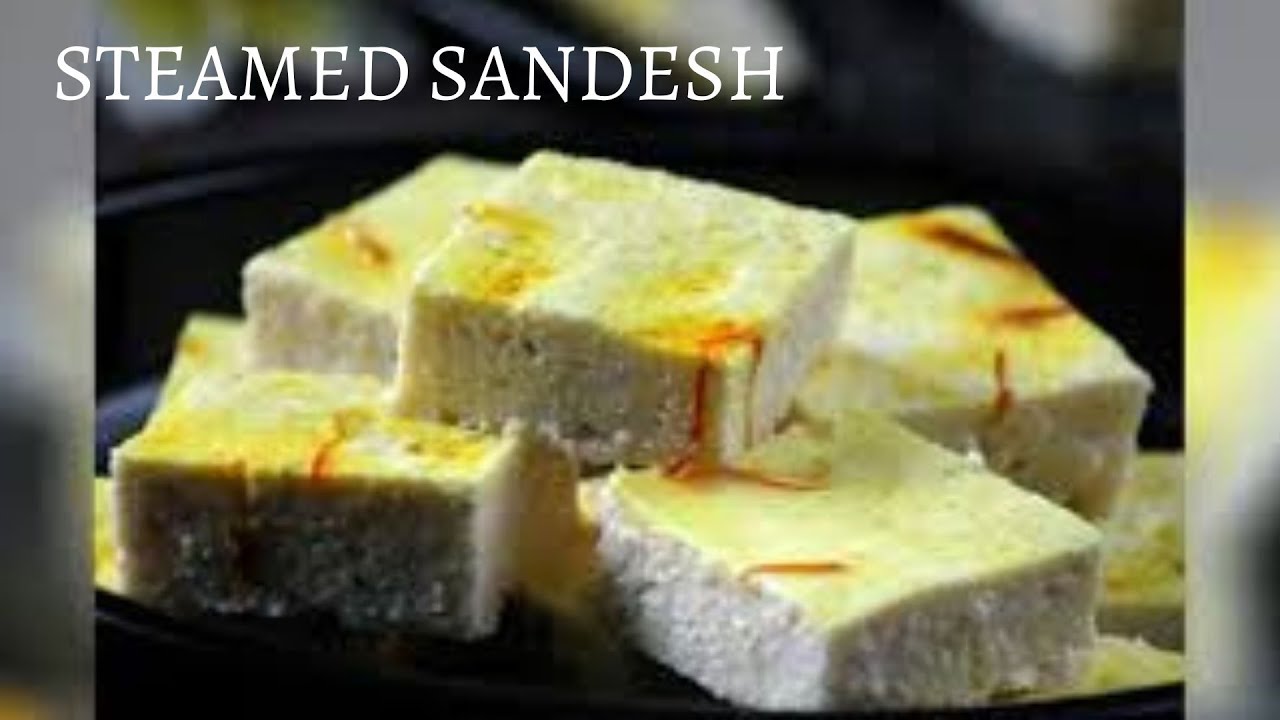 STEAMED SANDESH RECIPE || BHAPA SANDESH || - YouTube