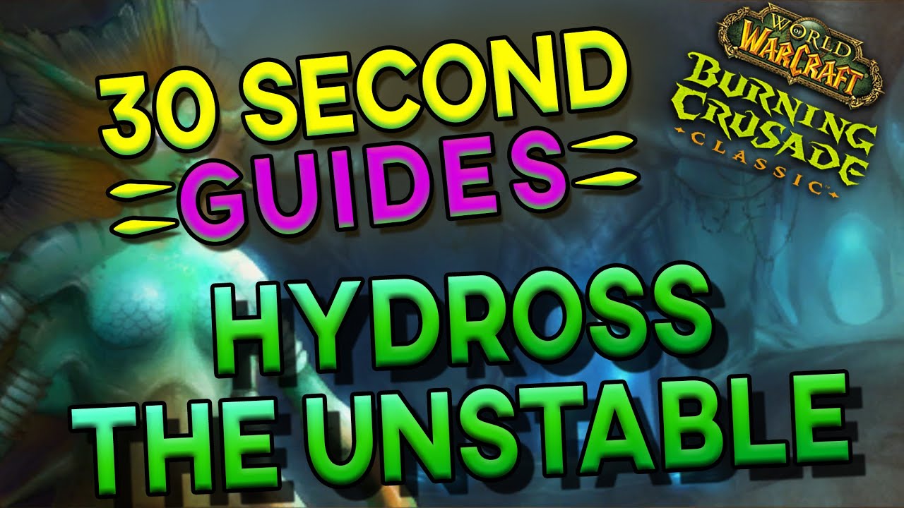 Hydross The Unstable - Serpentshrine Cavern - 30 Second Guides - YouTube