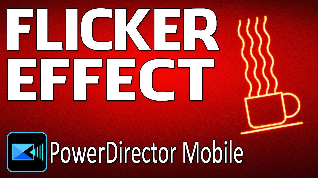 How to Make the Flicker Effect | PowerDirector App - YouTube