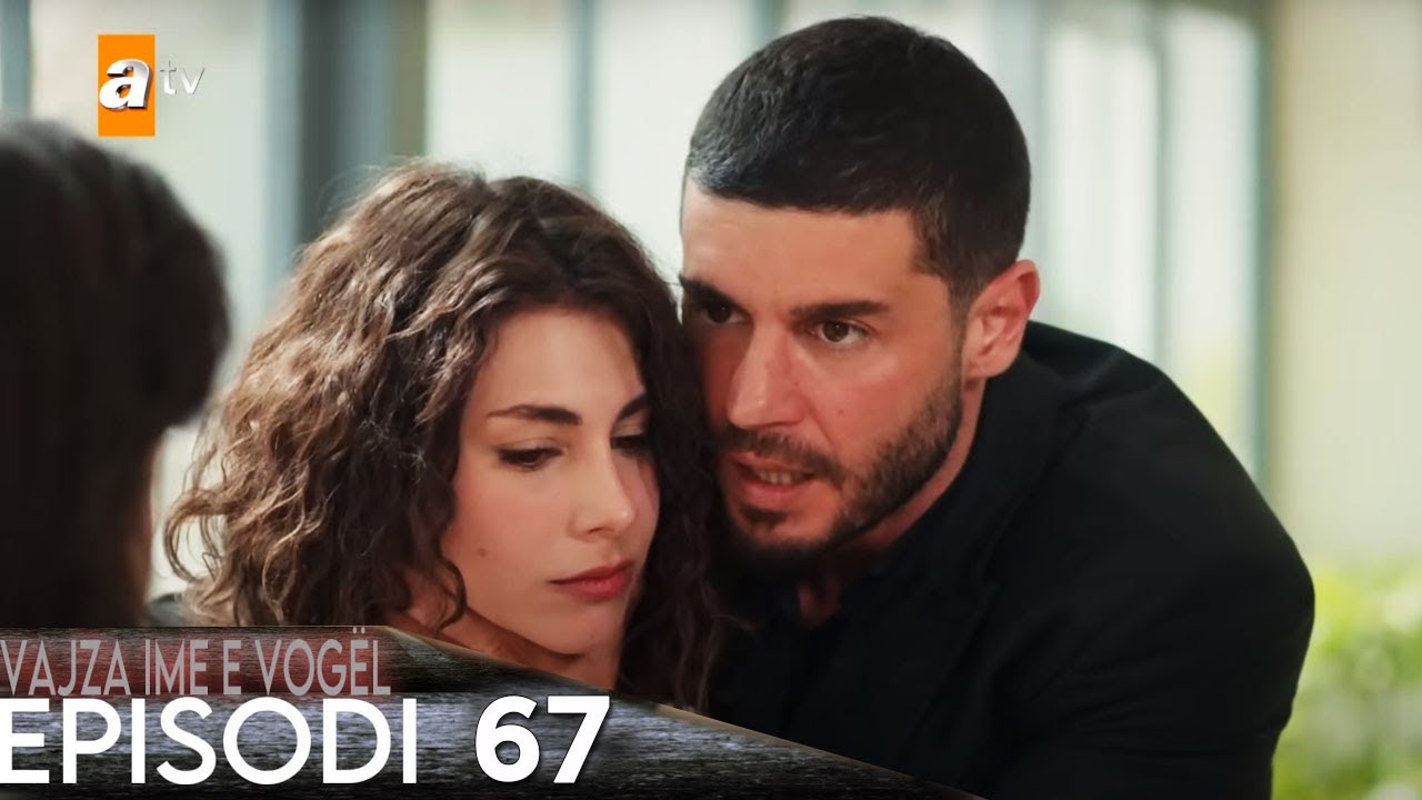 Vajza ime e vogël - Episodi 67 - YouTube