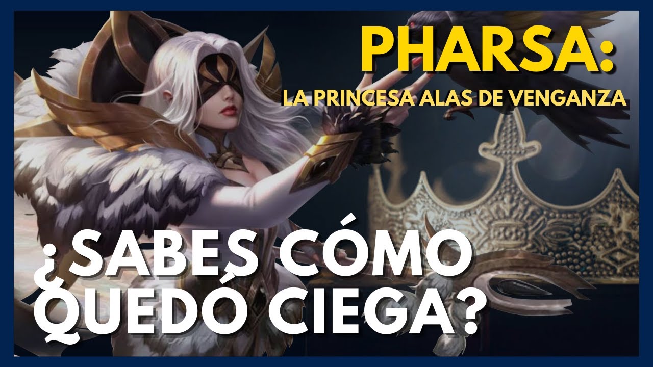 LA HISTORIA DE PHARSA ¿CÓMO QUEDÓ CIEGA? MOBILE LEGEND BANG BANG 🎮📱🏹 ...