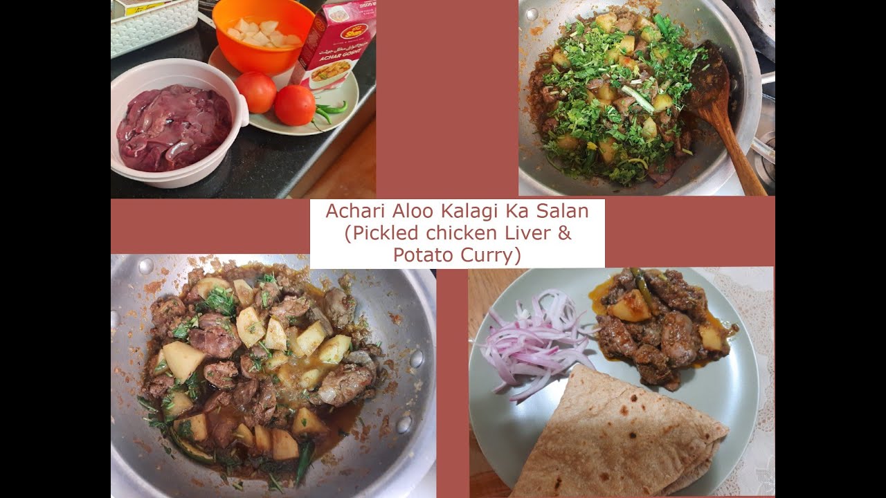 Achari Aloo Kalagi Ka Salan (Pickled chicken Liver & Potato Curry ...