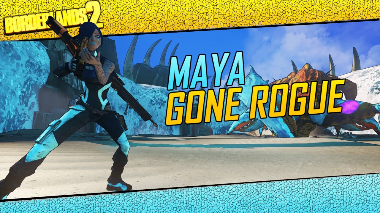 Borderlands 2| Maya Gone Rogue! | BL2 Roguelands Mod - YouTube