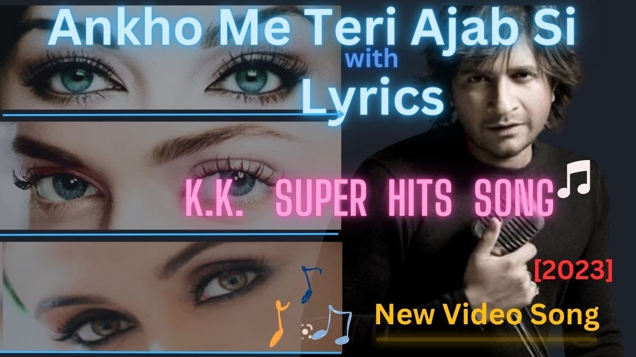 Aankhon Mein Teri Ajab Si | Lyrics Song | Aankhon Ajab Si Ajab Si ...