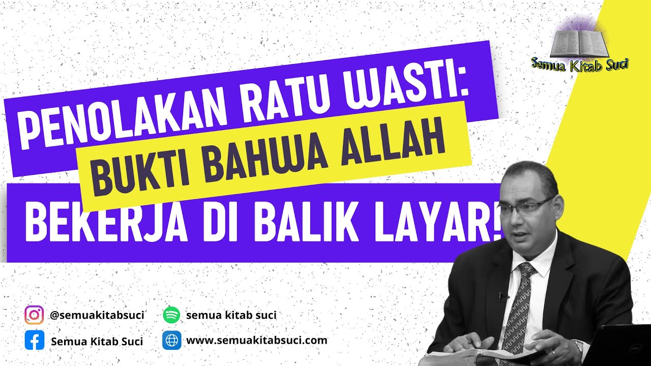 Semua Kitab Suci || Penolakan Ratu Wasti: Bukti Bahwa Allah Bekerja di ...