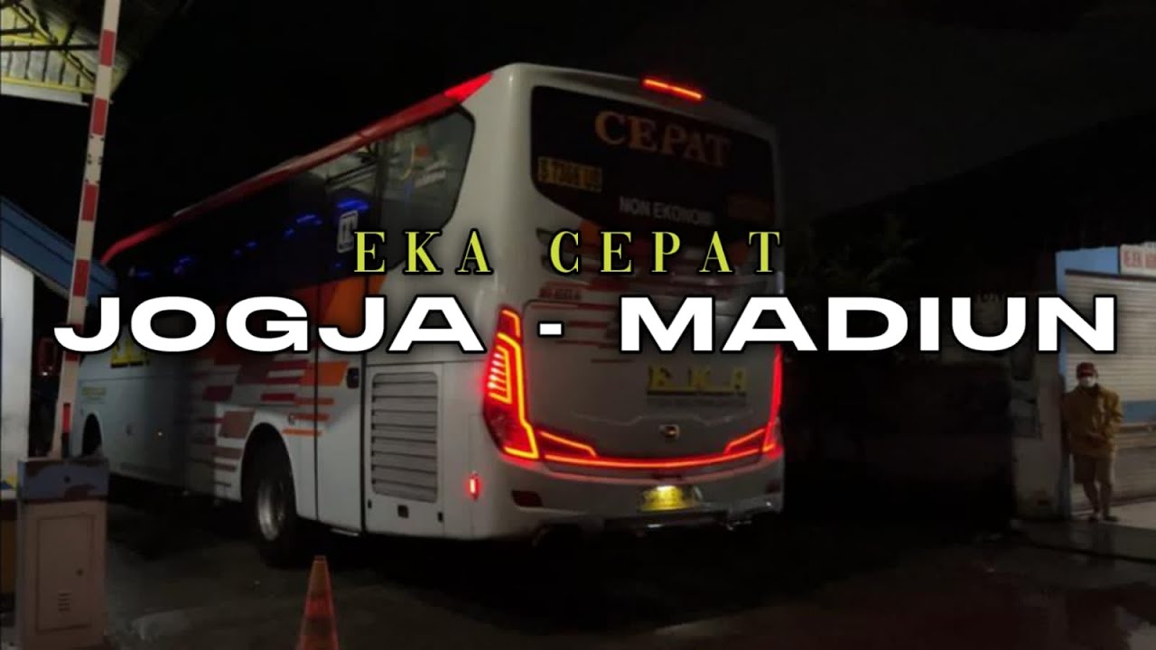 JOGJA - MADIUN naik bus EKA PATAS - YouTube