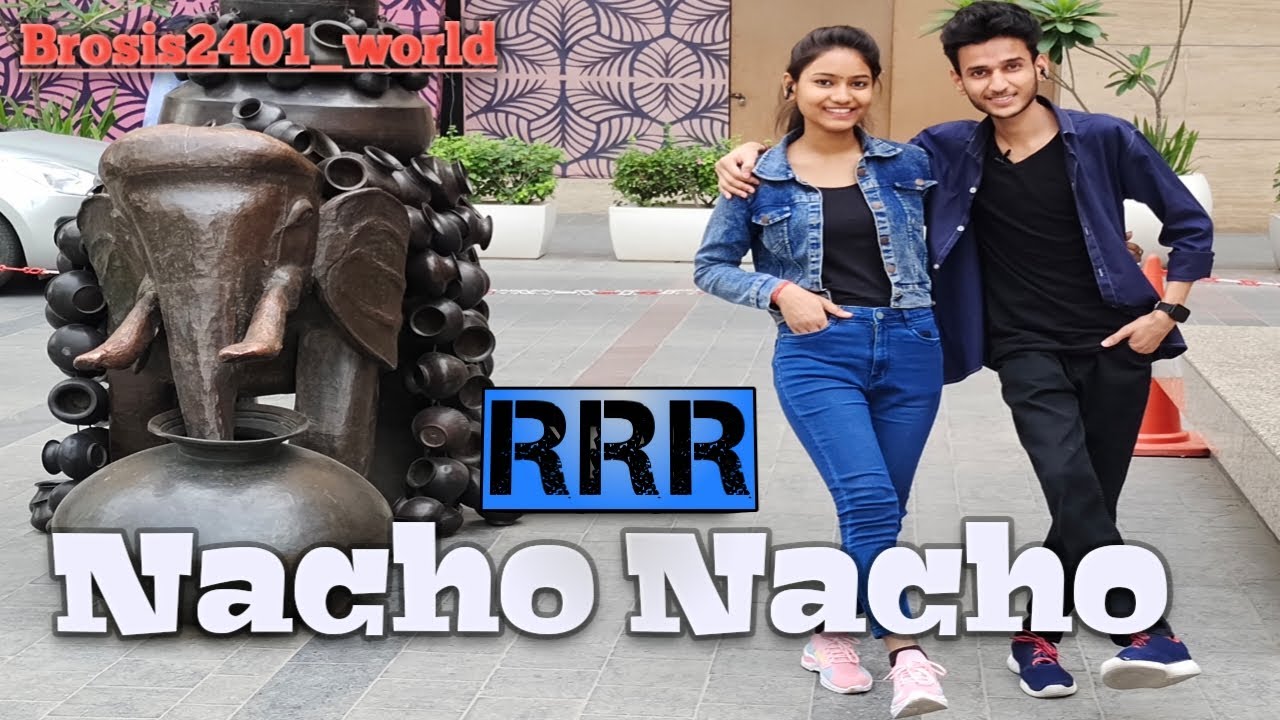 Nacho Nacho Dance Cover || RRR -movie || brosis || Ram Charan, NTR | M ...