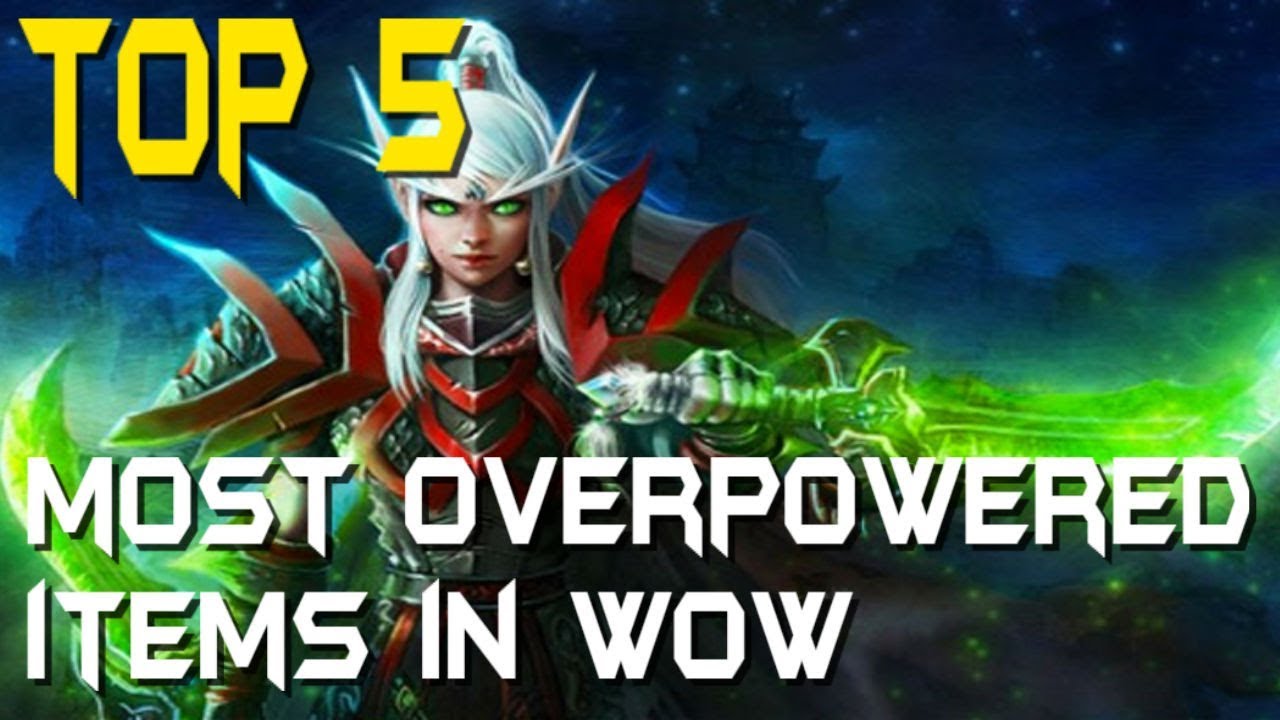 5 Most Overpowered Items In World Of Warcraft - YouTube