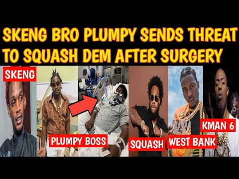 BREAKING: PLUMPY BOSS SEND WICKID MESSAGE TO SQUASH KMAN6 & WEST BANK ...