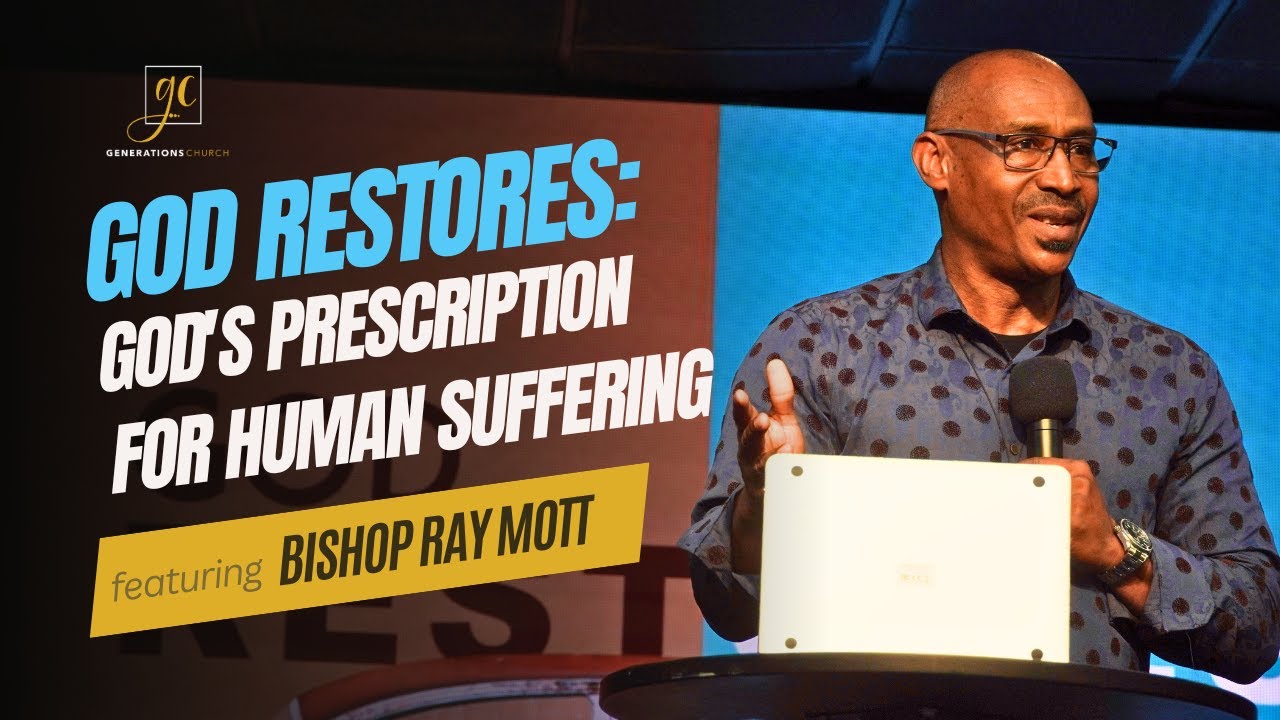 God's Prescription For Human Suffering | God Restores | Bishop Ray Mott ...