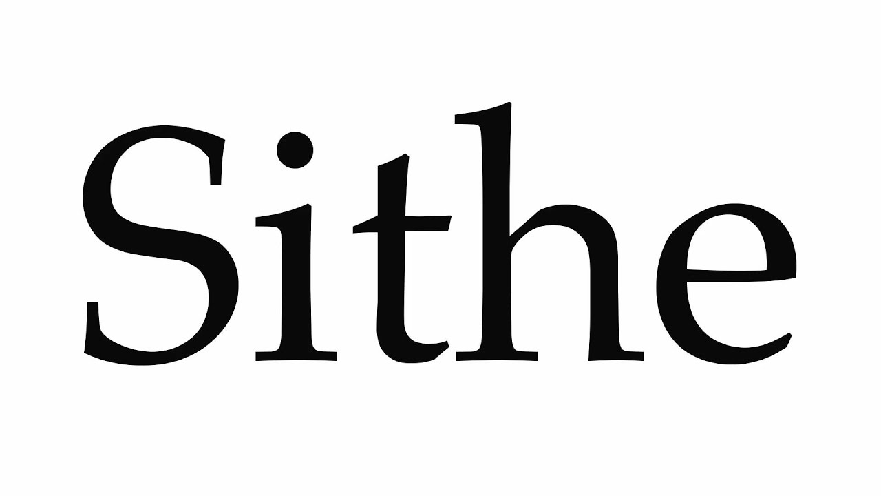 How to Pronounce Sithe - YouTube