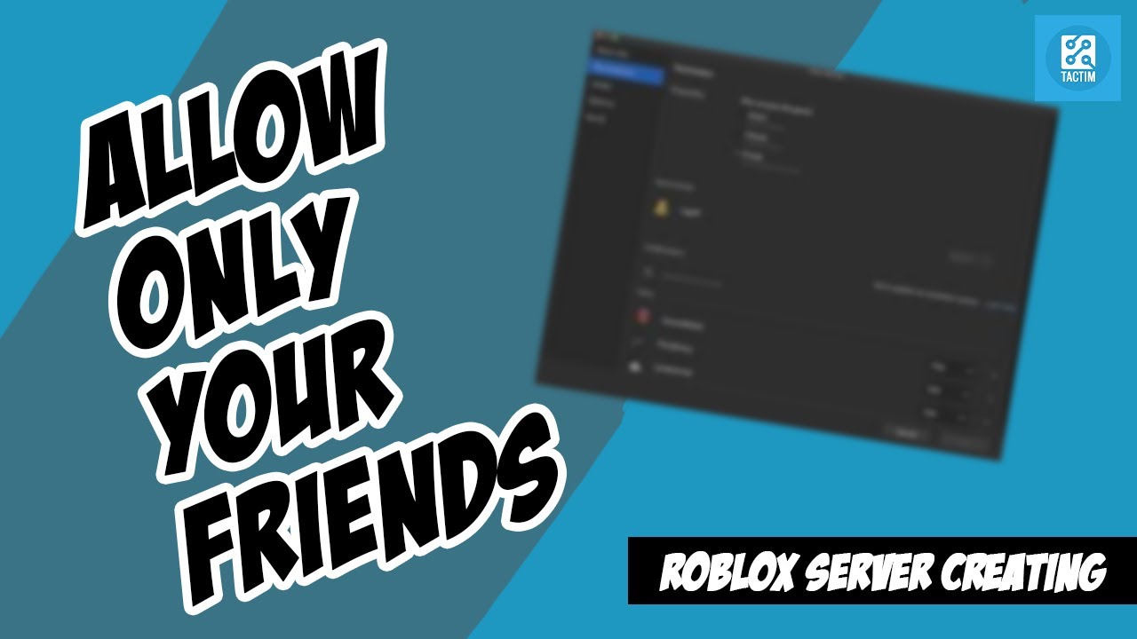 Exclusive Servers: How to Let Only Friends Create Roblox Servers 2025 ...