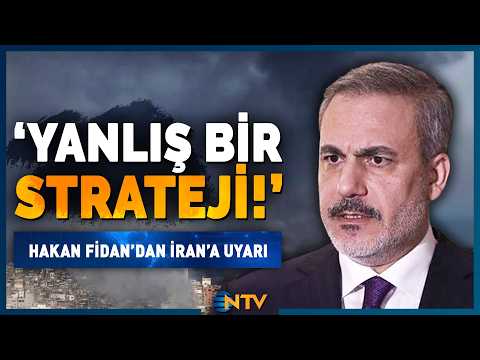 Hakan Fidan'dan Kritik İran Mesajı 'İnanılmaz Derecede Yanlış Bir Strateji!' | NTV