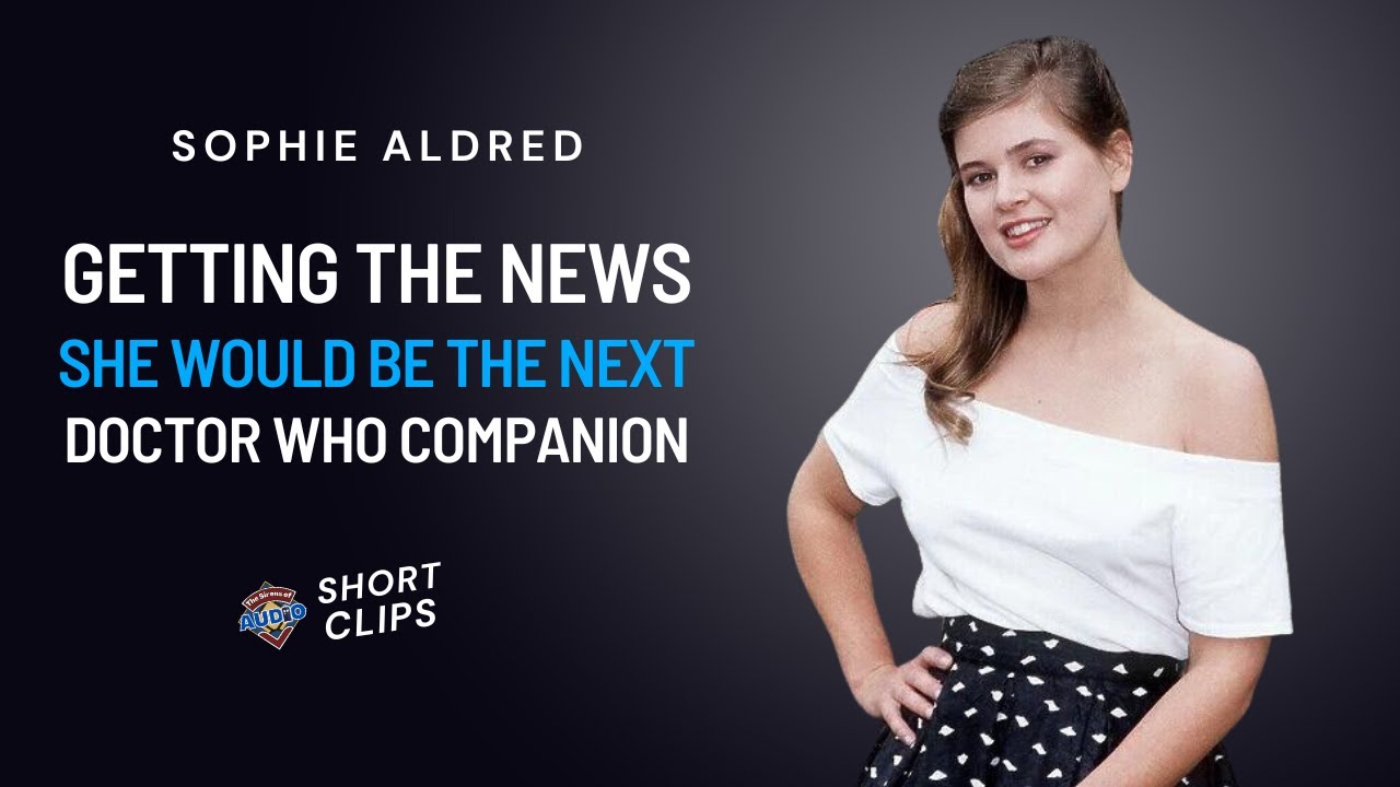 Sophie Aldred on Finding out she would be the next Doctor Who Companion ...