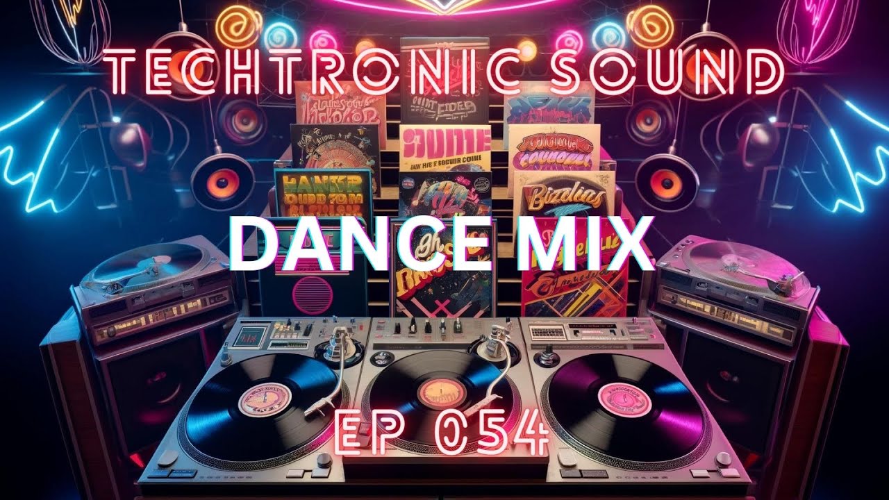 Episode 054 | Techtronic Sound | Dance Mix - YouTube
