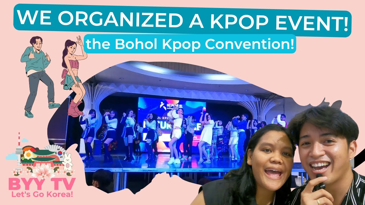 We organized a K-Pop event! The Bohol Kpop Convention! | Byy TV - Let's Go Korea! - YouTube