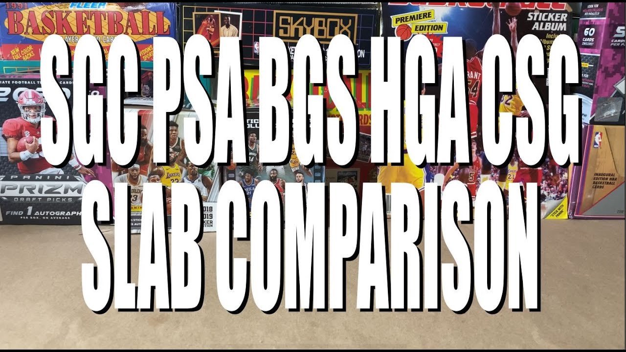 THE GREAT AMERICAN SLAB OFF!!! SGC BGS PSA HGA CSG Slab Comparison 100% ...