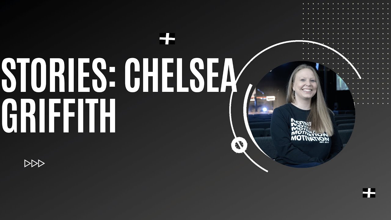 STORIES: Chelsea Griffith | Motivation Church - YouTube