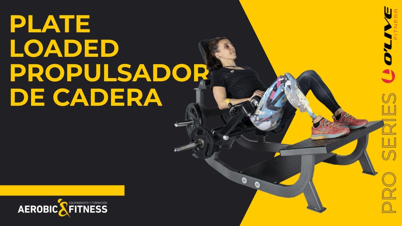 PROSERIES Plate Loaded Propulsor de Cadera O'Live | www.aerobicyfitness ...
