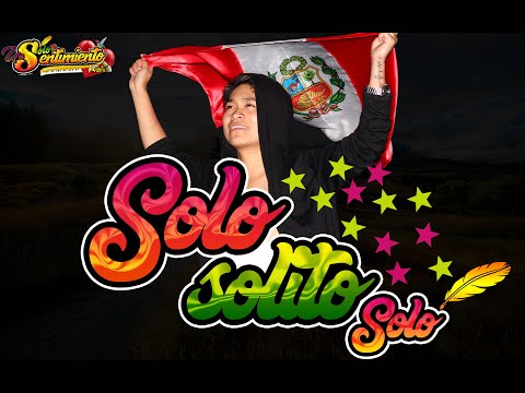 SOLO SOLITO SOLO - UN SOLO SENTIMIENTO - D.R - 2021   PRIMICIA.