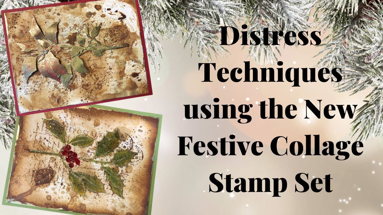 Distress Techniques with the new Festive Collage stamp set - YouTube