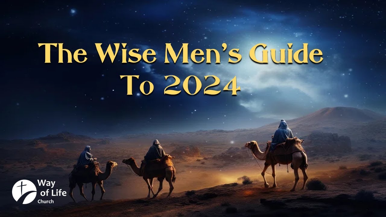 Wise Men's Guide to 2024 - YouTube