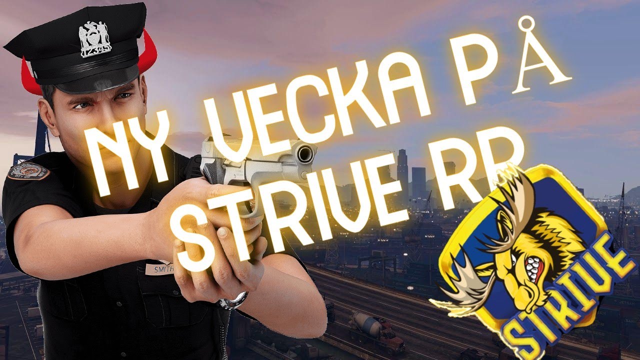 NY VECKA PÅ STRIVE RP | GTA RP PÅ SVENSKA - YouTube
