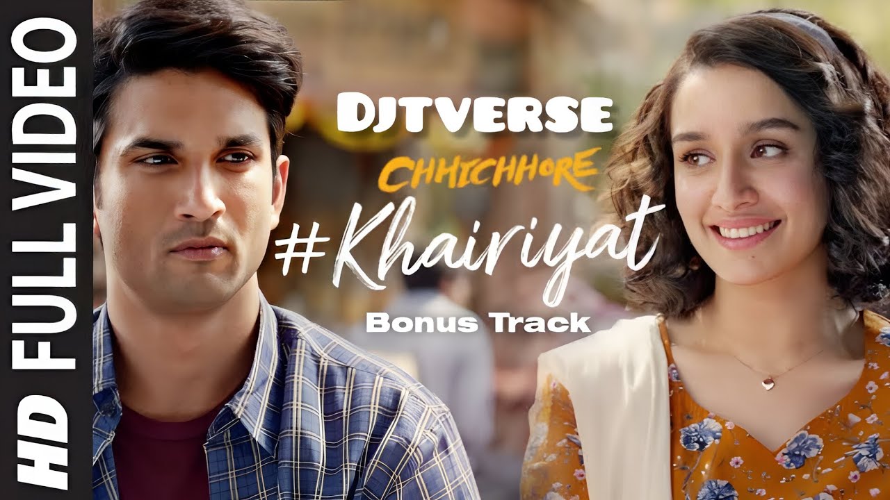 Full Song: KHAIRIYAT (BONUS TRACK) | CHHICHHORE | Sushant, Shraddha ...