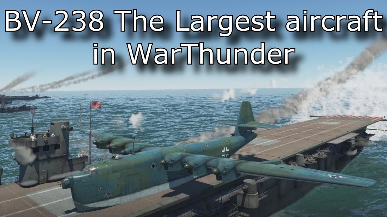 BV-238 The Largest Aircraft in WarThunder - Carrier Landing [RB] - YouTube